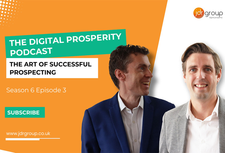 Successful Prospecting – The Digital Prosperity Podcast – Season 6