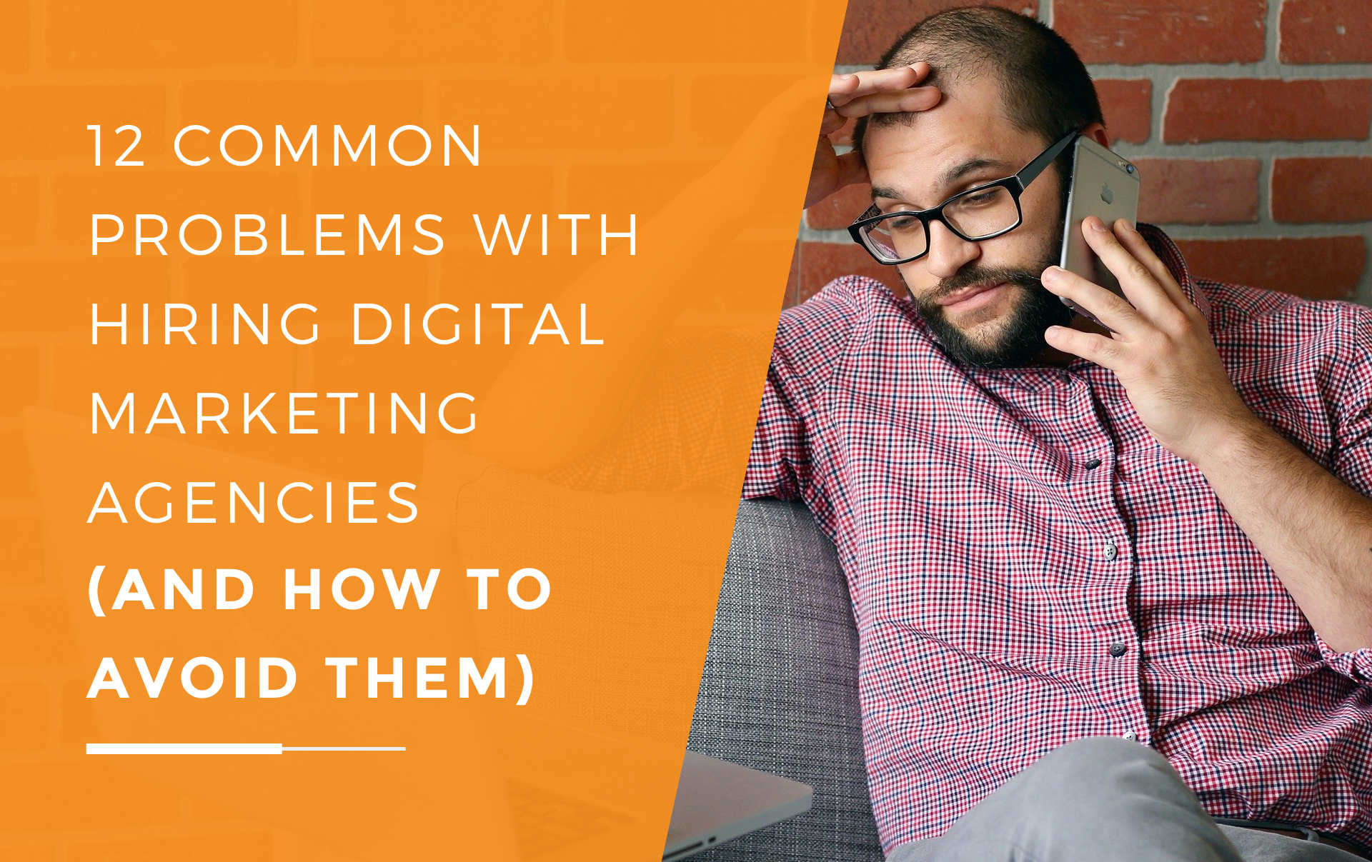 12 Common Problems With Hiring Digital Marketing Agencies
